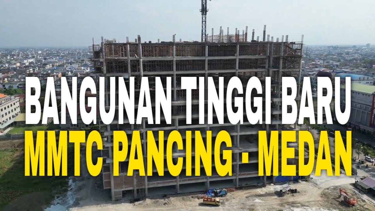 Jelajah Bangunan Tinggi Baru di MMTC Pancing Medan dari Udara ...