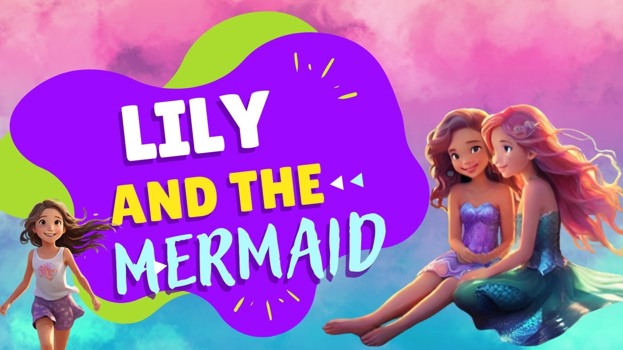Lily and the Mermaid - Lily's magical Adventure to the Beach. - YouTube
