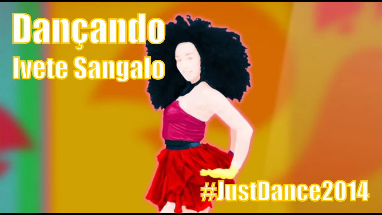 Just Dance 2014: Dançando de Ivete Sangalo #10AñosDeJustDance - YouTube