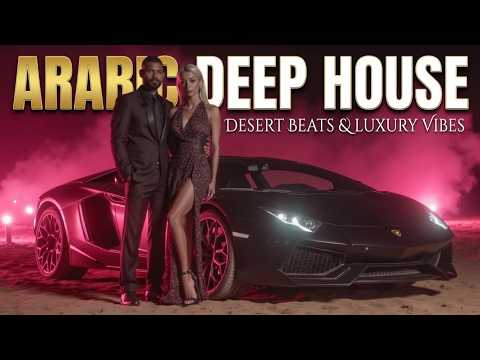 Arapça House Müzik 2026 | En İyi Arap Deep House Mix | Lüks Araba Havası & Gece Remixleri