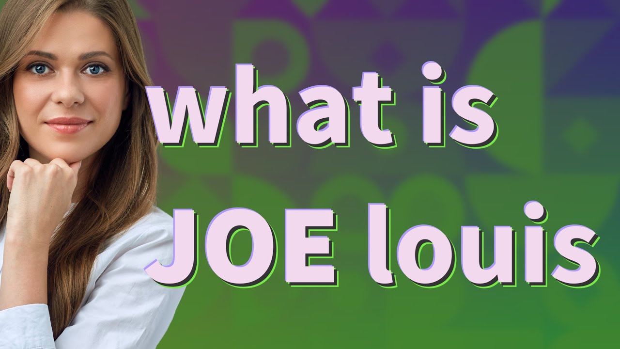 Joe Louis Meaning Of Joe Louis YouTube joe-louis-meaning-of-joe-louis-youtube