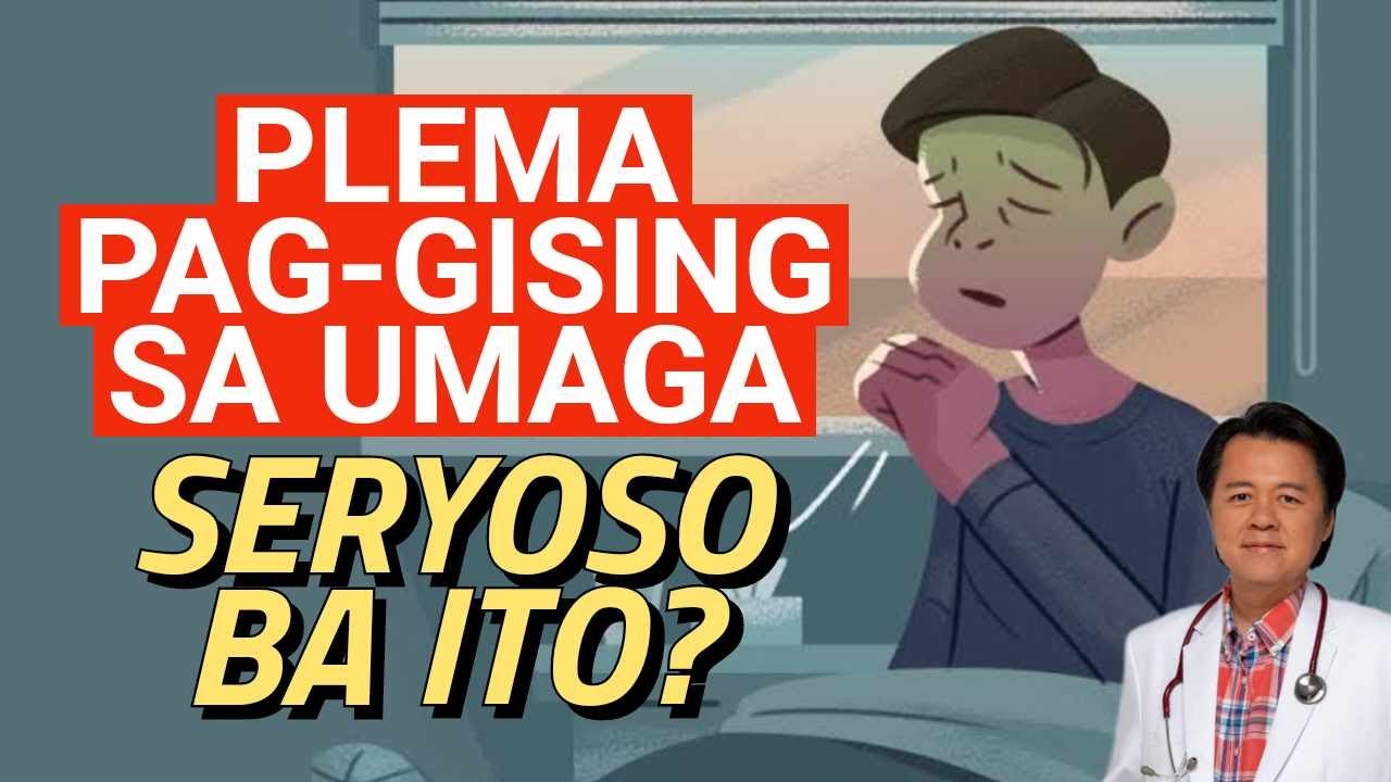 Plema Pag Gising sa Umaga, Seryoso Ba Ito? - By Doc Willie Ong - YouTube