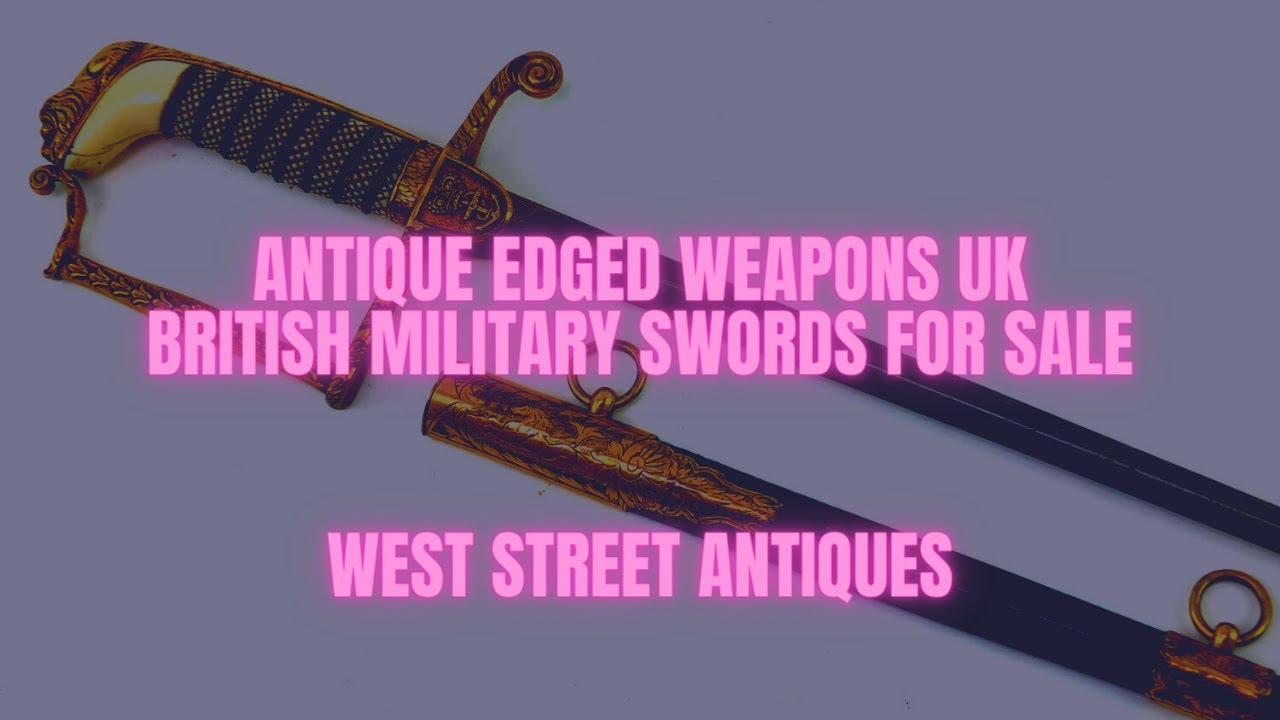 British Military Swords UK For Sale Antique Edged Weapons - 01306 ...