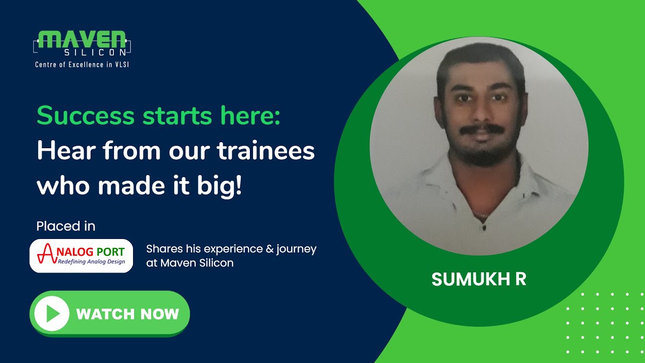 SUMUKH R Placed in Analog Port - shares his journey with @Maven Silicon ...