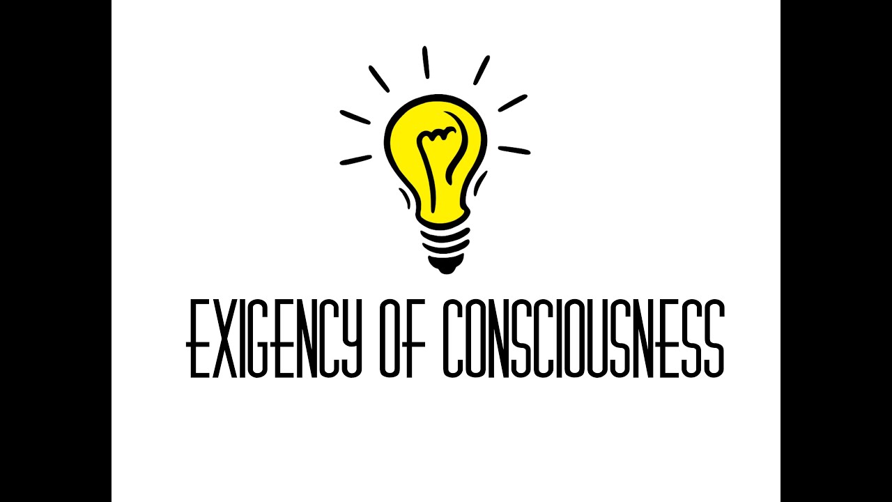 Exigency of consciousness - YouTube