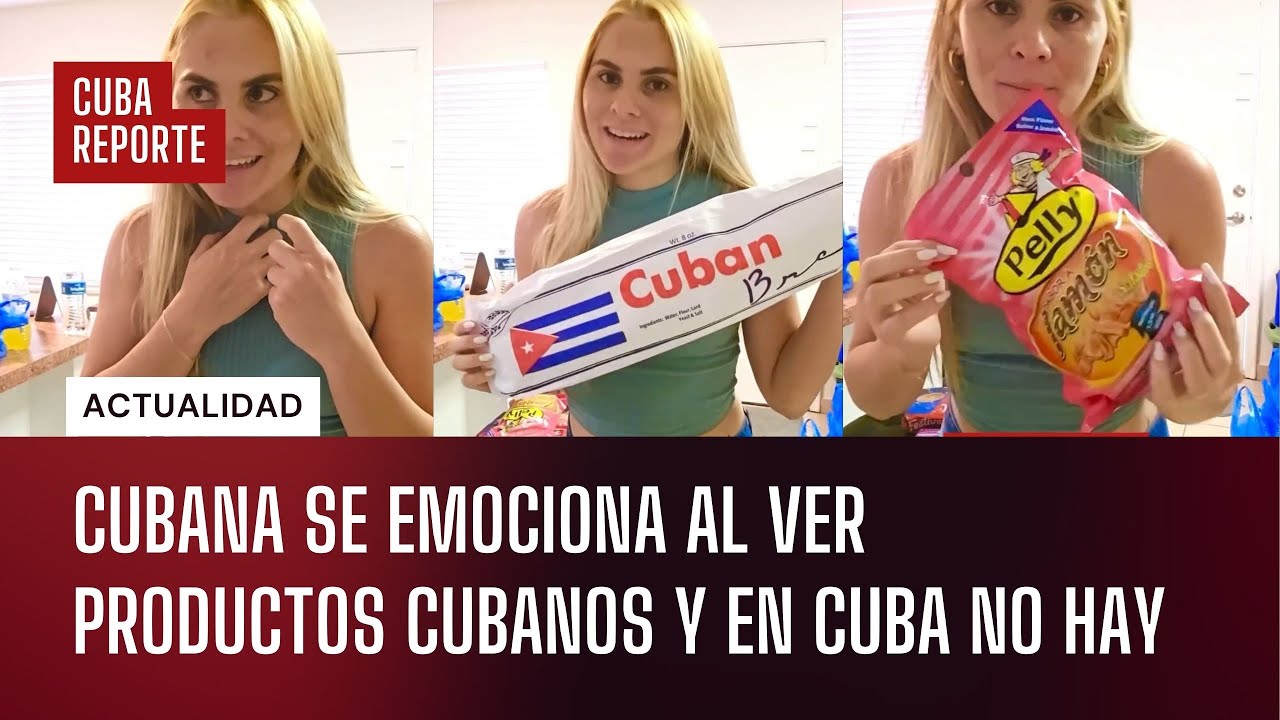 🔴CUBANA SE EMOCIONA CON PRODUCTOS CUBANOS [CUBA REPORTE] - YouTube