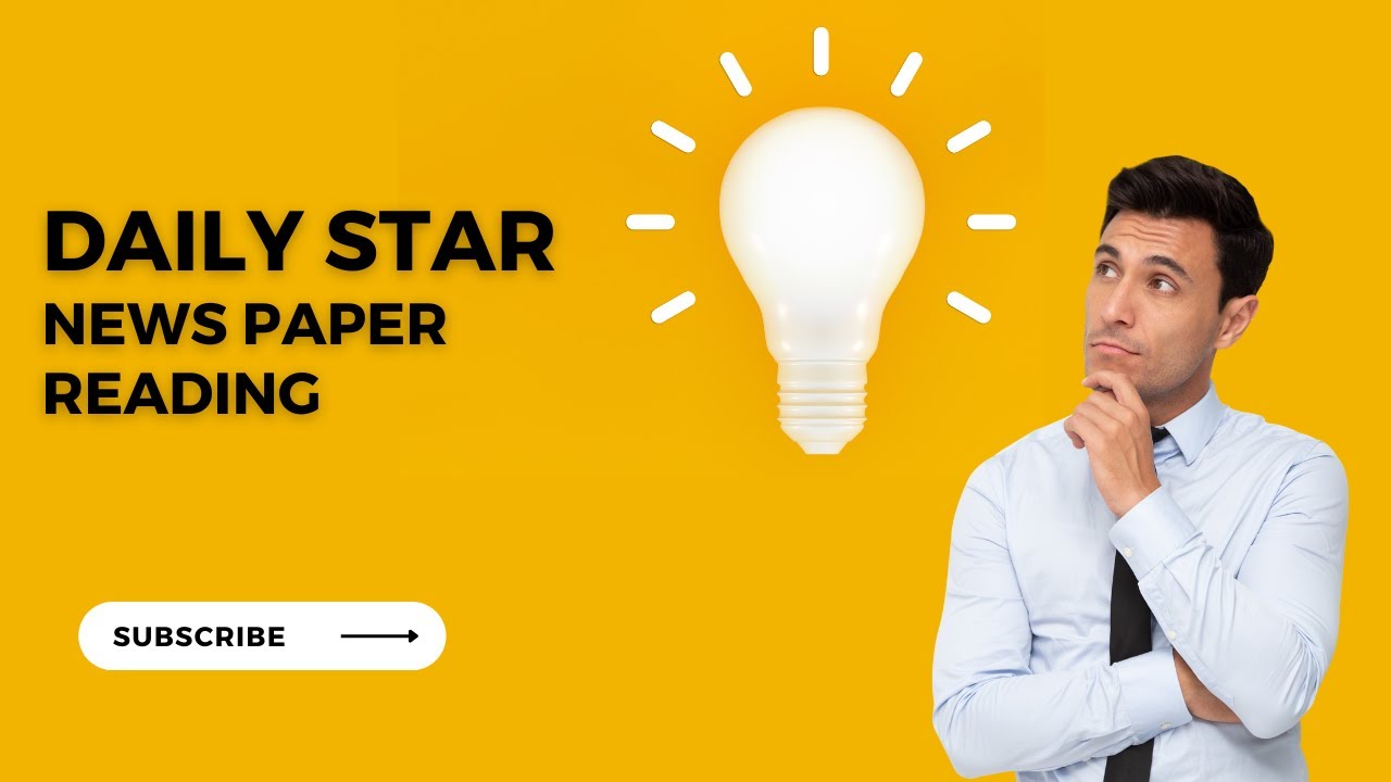 English Daily Star News paper reading practice - YouTube