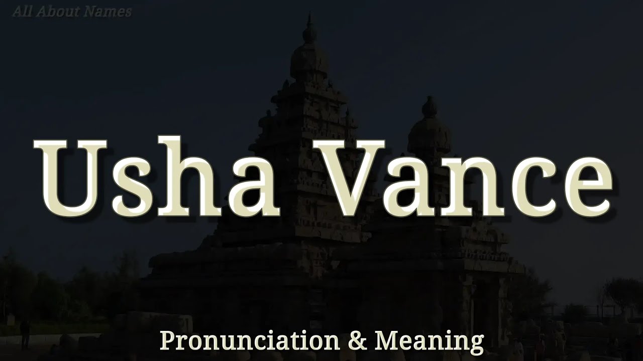 Usha Vance - Pronunciation and Meaning - YouTube