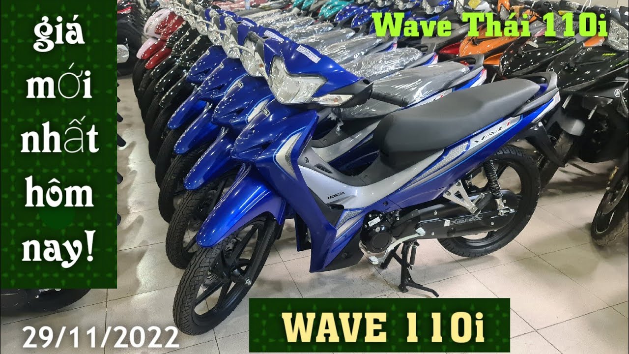 Giá Honda WAVE Thái 110i mới nhất hôm nay 29/11/2022 | giá mới WAVE ...
