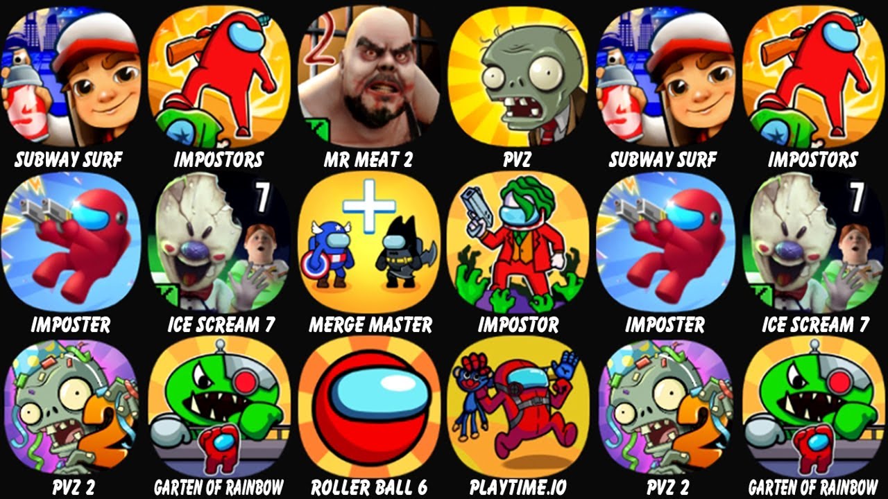 Subway Surf, Impostors Vs Zombies, Mr Meat 2, Plant vs Zombies ...
