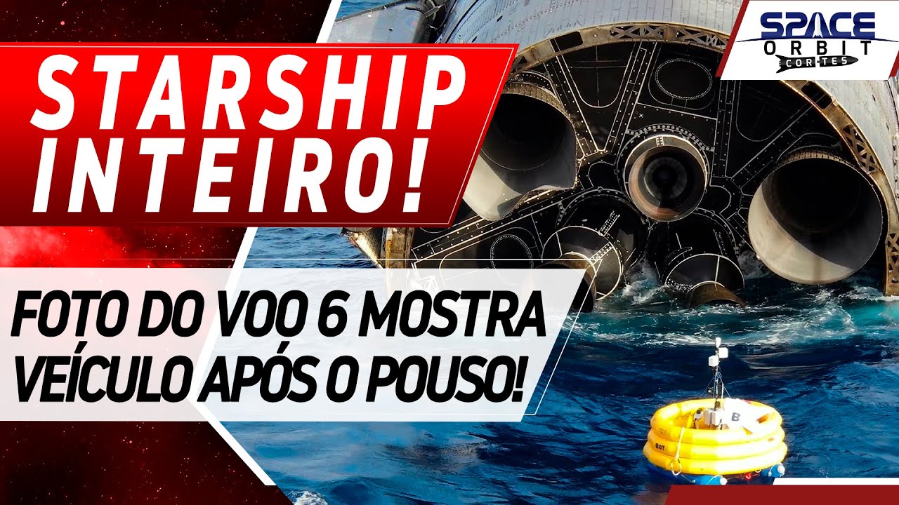 STARSHIP FICA QUASE INTEIRO APÓS POUSO NO VOO 6! - YouTube