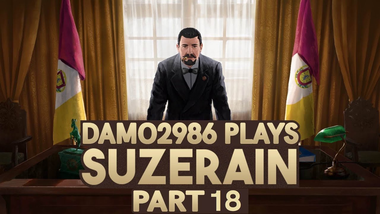 Let's Play Suzerain (2nd Playthrough) - Part 18 - YouTube