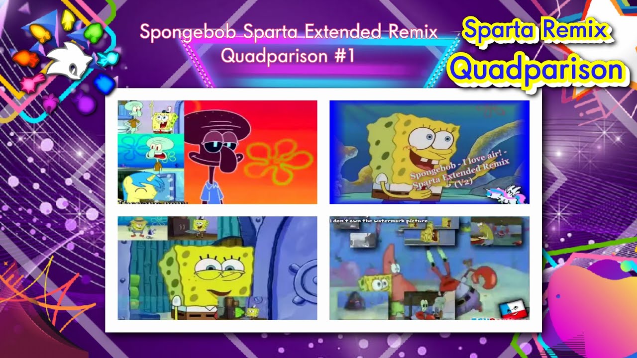 Spongebob Sparta Extended Remix Quadparsion #1 - YouTube