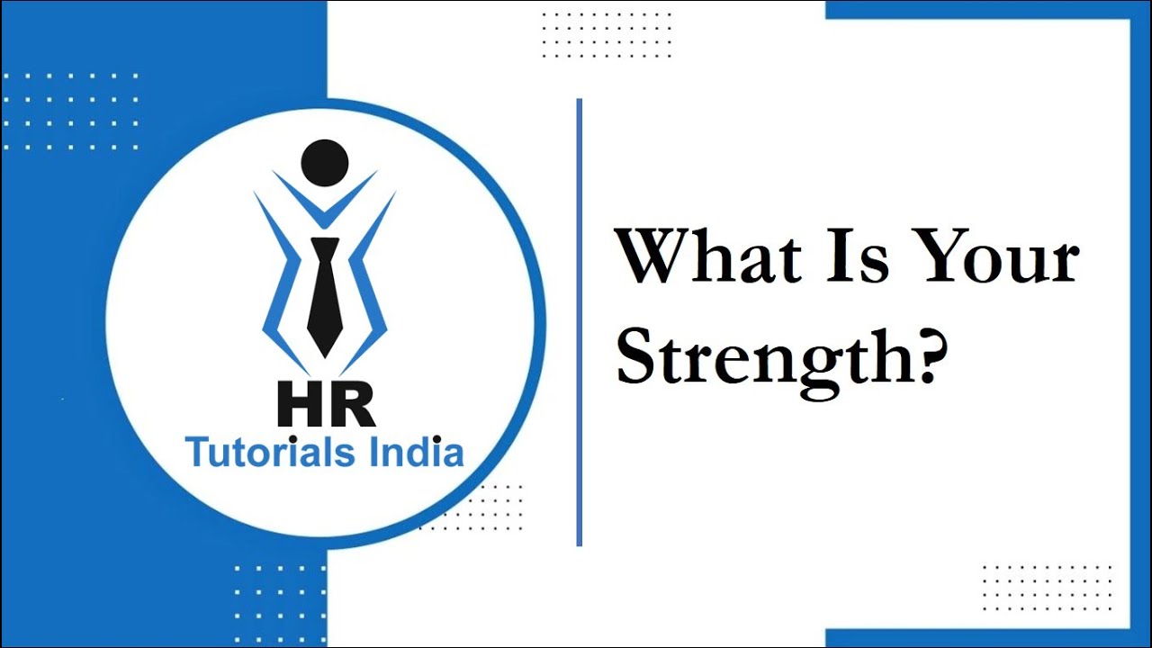 What Is Your Strength? | How To Crack An Interview? | HR Tutorials ...