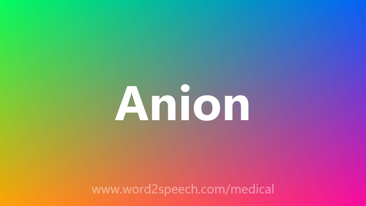 Anion - Medical Definition - YouTube