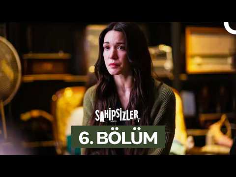 Sahipsizler 6. Bölüm | Kardeşlere Adanmış Bir Hayat...