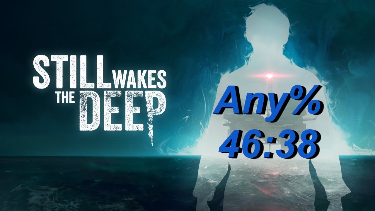 Still Wakes the Deep Any% Speedrun WR in 46:38 - YouTube