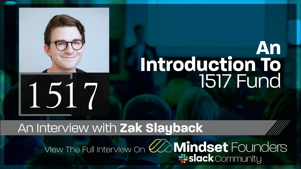 Startup Investors: An Introduction to 1517 Fund, With Zak Slayback ...