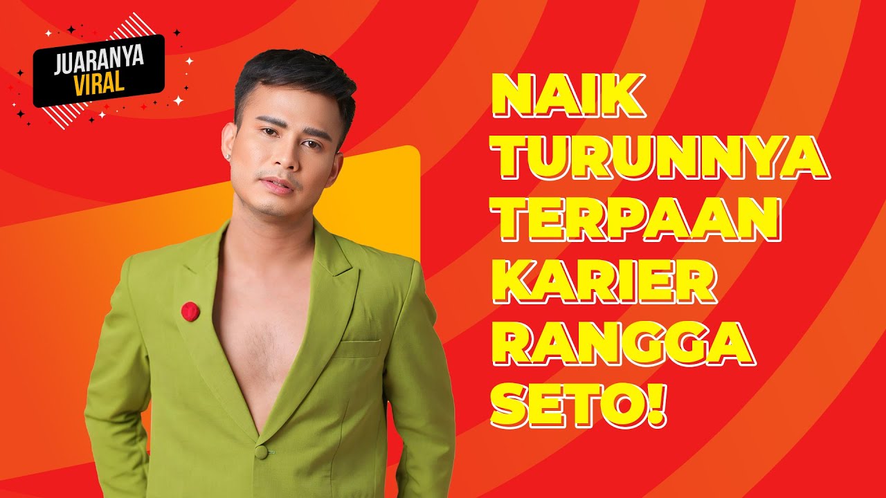 NAIK TURUNNYA TERPAAN KARIER RANGGA SETO - JUARANYA VIRAL - YouTube