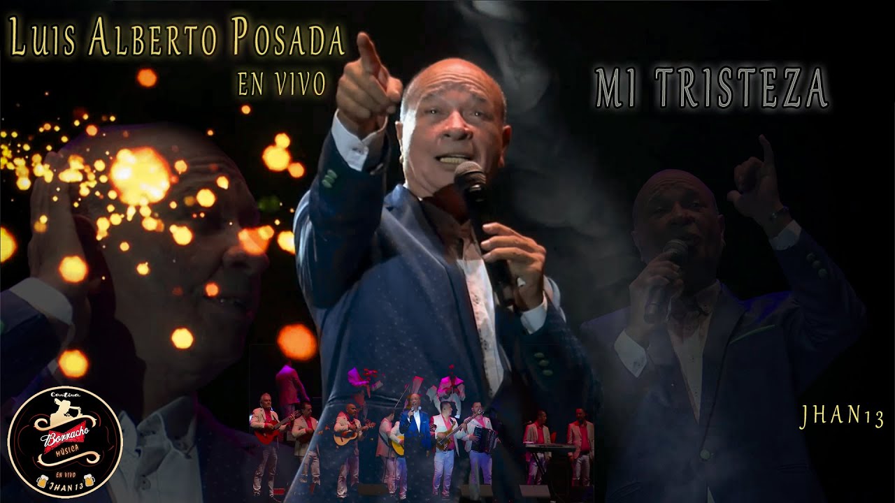 Mi Tristeza (En Vivo) - Luis Alberto Posada - YouTube