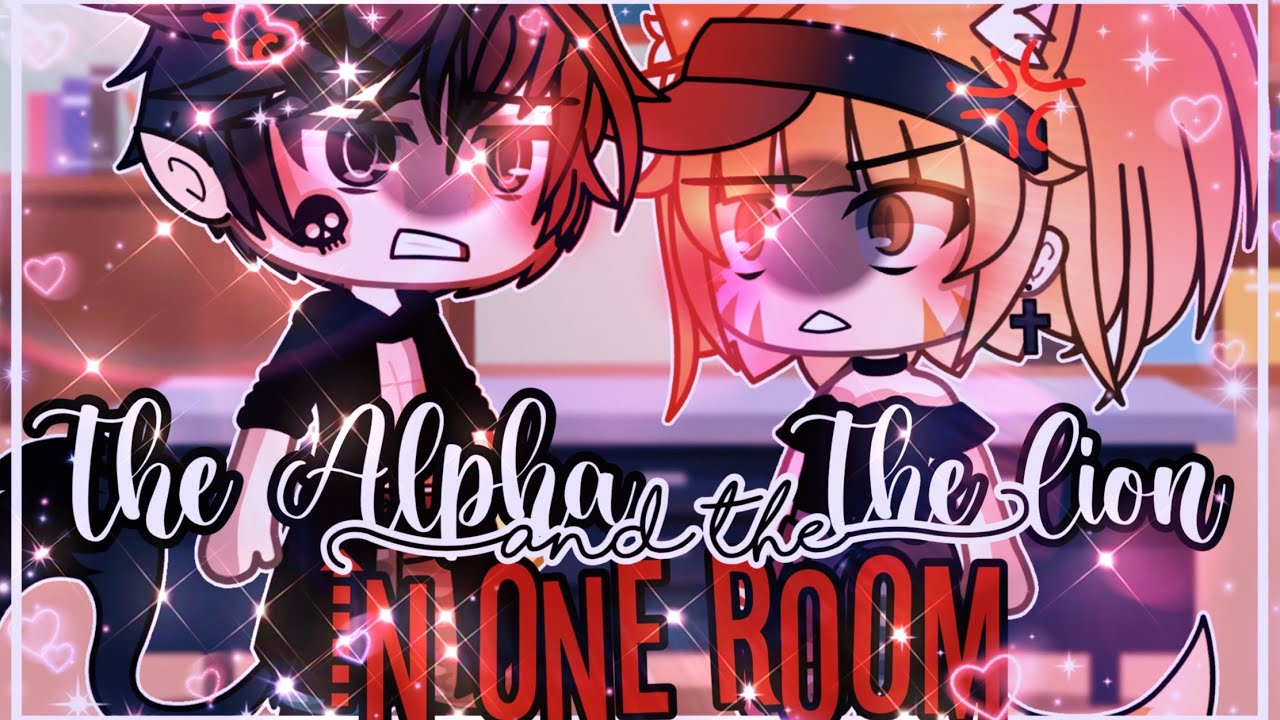 “The Alpha and the Lion in one room” || GLMM || GachaLife MiniMovie ...