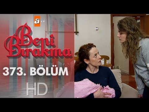 Beni Bırakma 373. Bölüm
