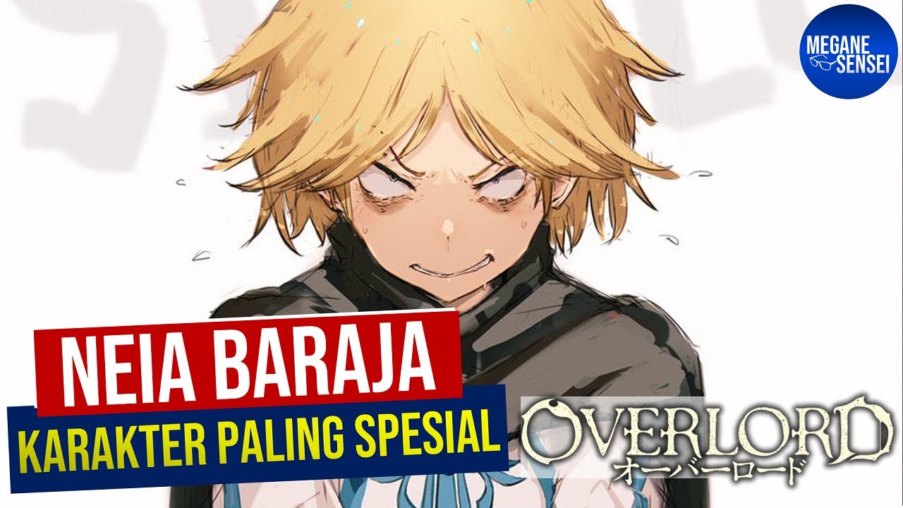 Kisah Perubahan Neia Baraja, Karakter Paling Spesial di Overlord # ...