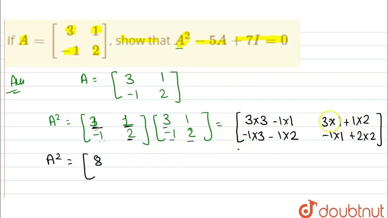 If A 3 1 1 2 Show That A 2 5A 7I 0 CLASS 12 MATRICES if-a-3-1-1-2-show-that-a-2-5a-7i-0-class-12-matrices
