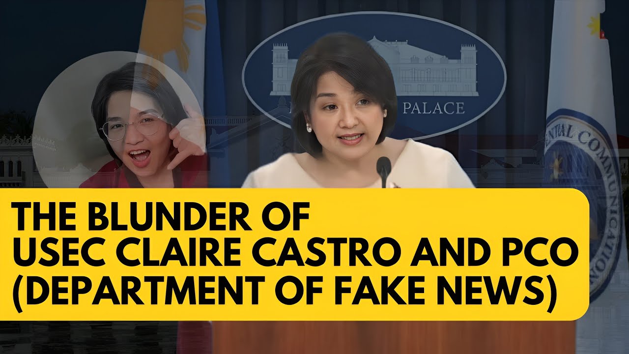 THE BLUNDER OF USEC CLAIRE CASTRO and PCO (DEPARTMENT OF FAKE NEWS ...