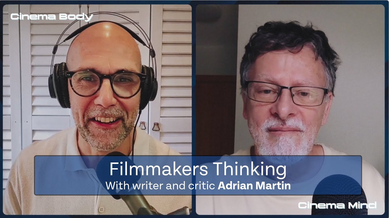 Filmmakers Thinking with Critic and Writer Adrian Martin - YouTube