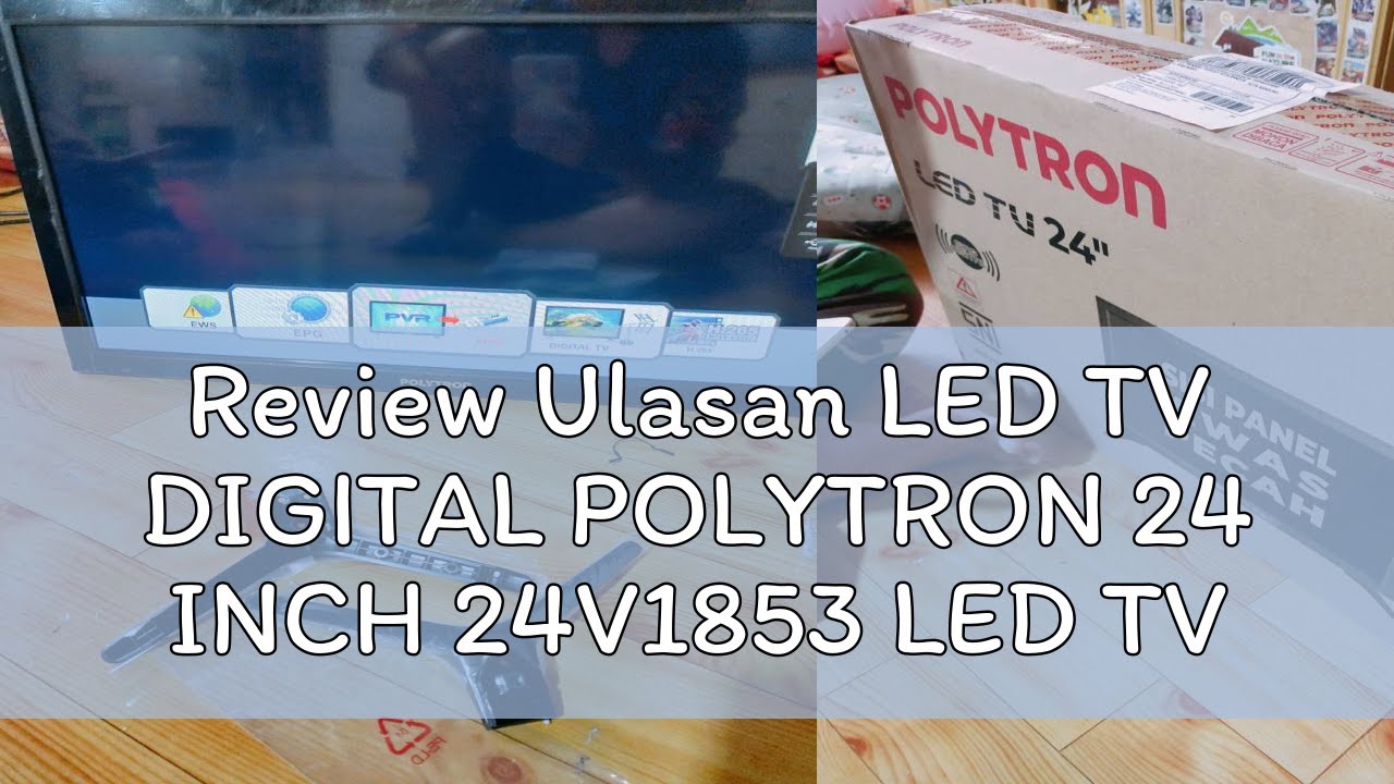 Review Ulasan LED TV DIGITAL POLYTRON 24 INCH 24V1853 LED TV POLYTRON ...