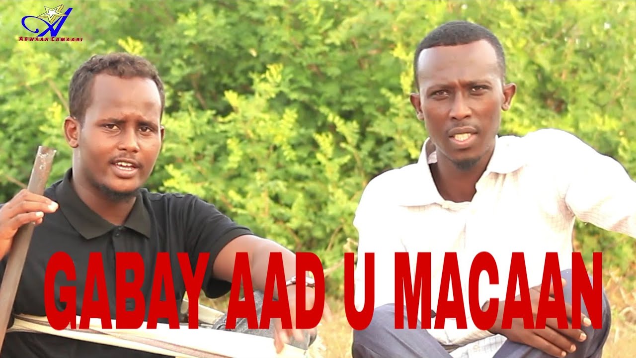 GABAY AAD U MACAAN ||ABWAAN BISLE IYO ABWAAN CAMAARI|| - YouTube