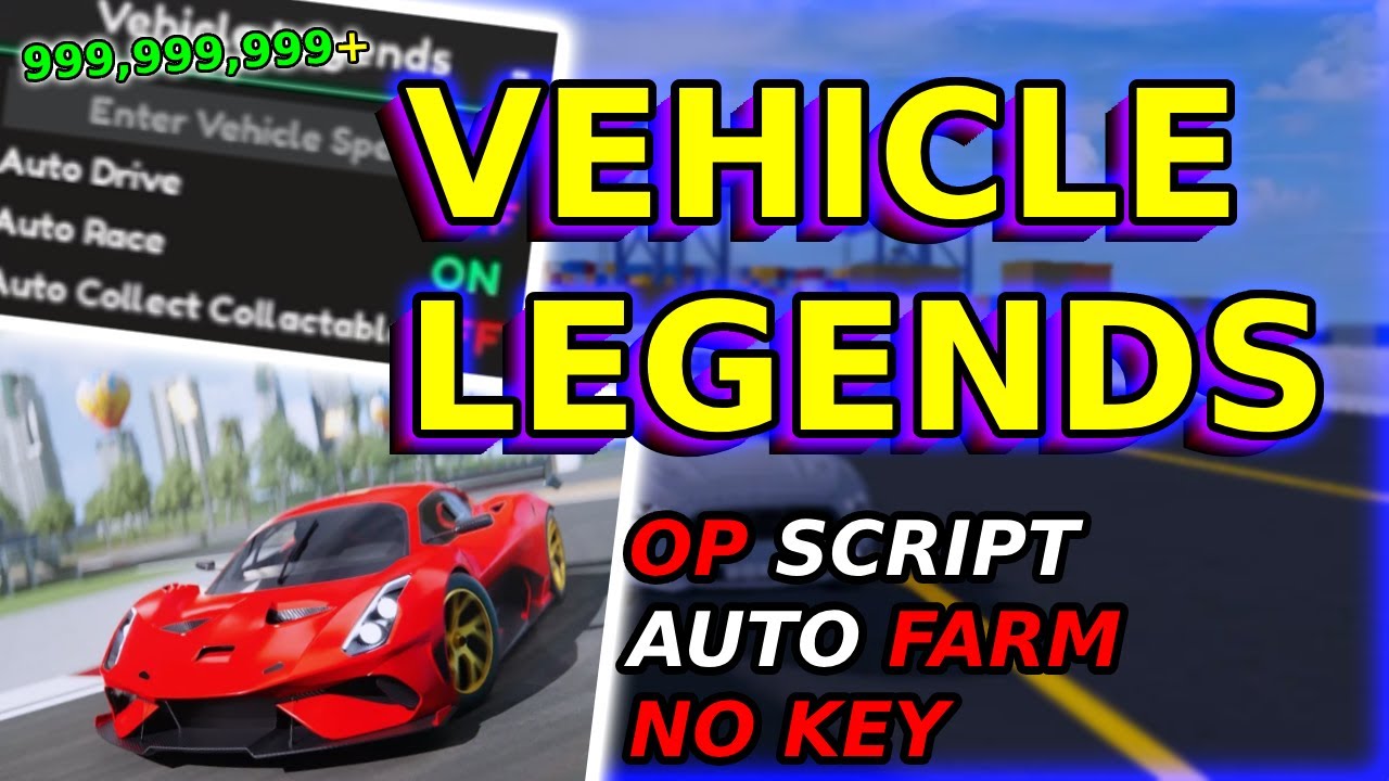 [NEW NO KEY] OP Vehicle Legends Script (AUTOFARM, AUTORACE) PASTEBIN ...