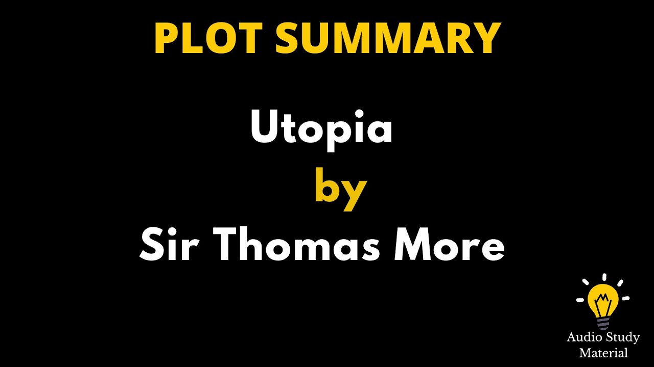 Plot Summary Of Utopia By Sir Thomas More - Utopia By Sir Thomas More ...