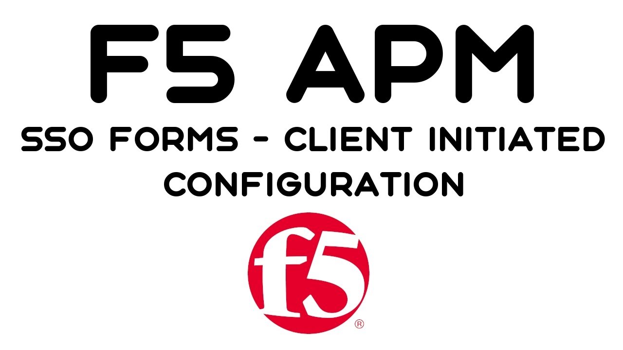 F5 APM - SSO Forms - Client Initiated - Configuration - YouTube