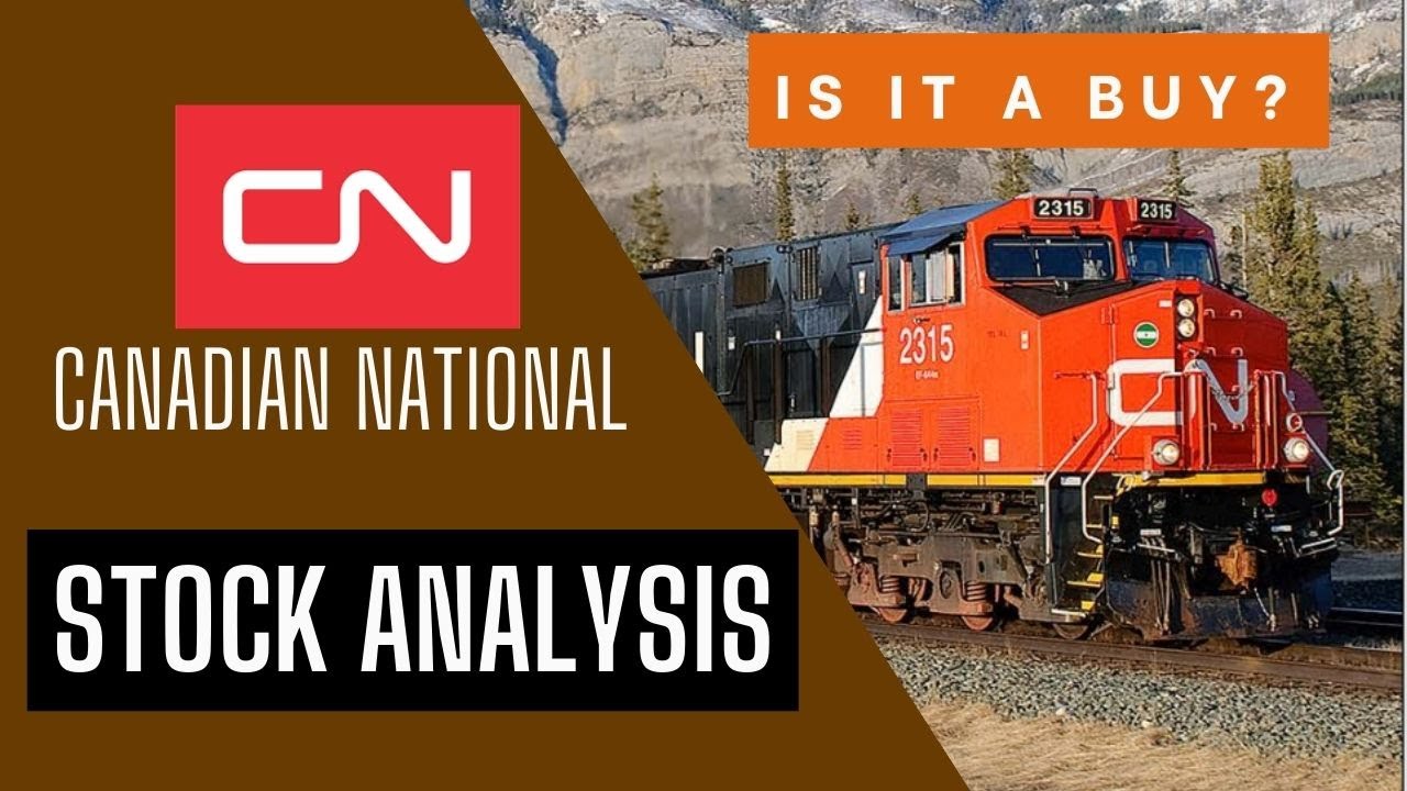 Is Canadian National Railway a Buy NOW? | (CNI) Stock Analysis and Fair ...