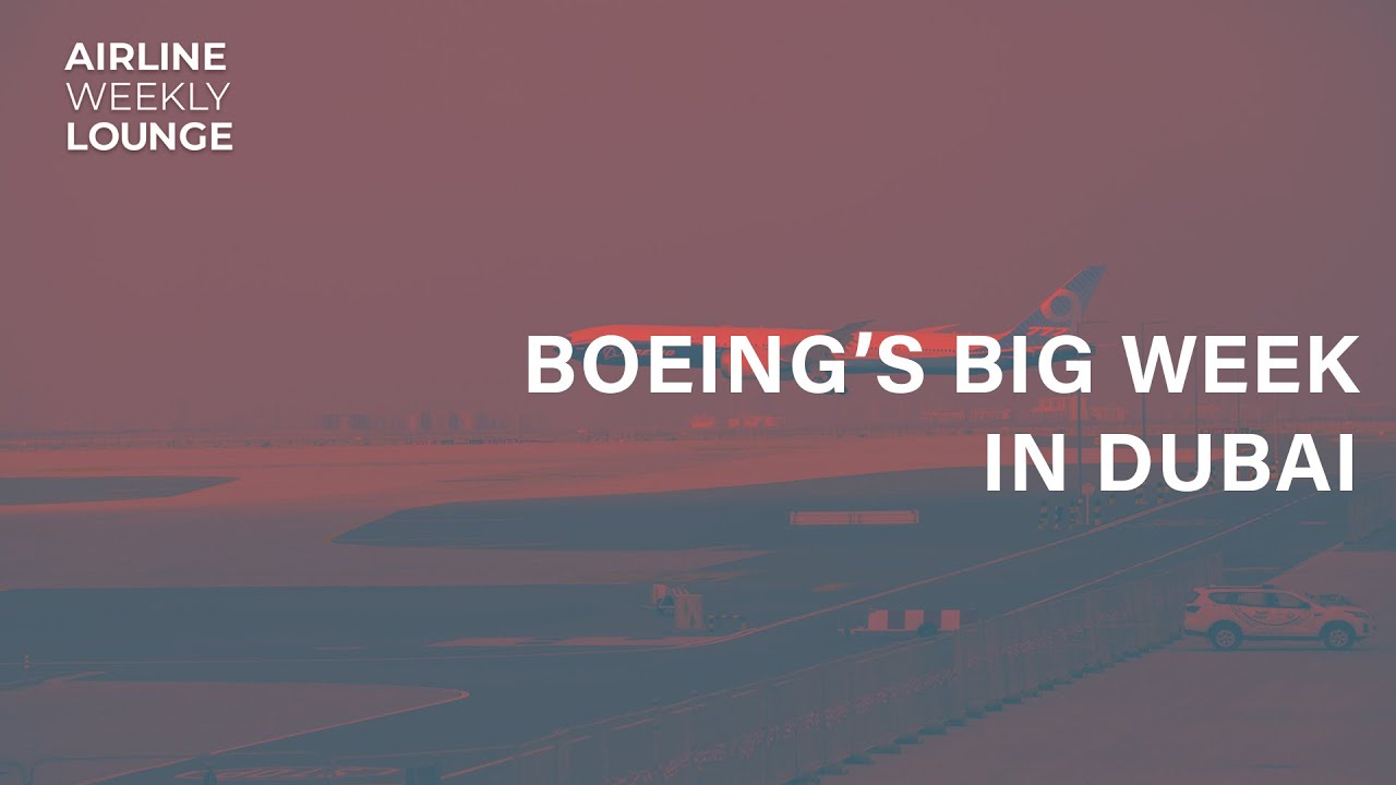 Boeing’s Big Week in Dubai - YouTube