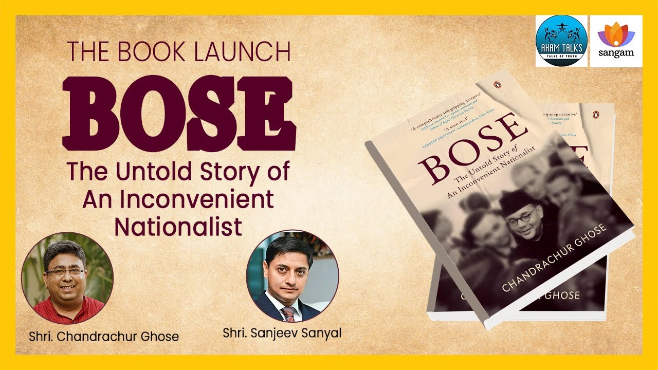 BOSE :The untold story of Inconvenient Nationalist| Chandrachur Ghose| Sanjeev Sanyal | # ...