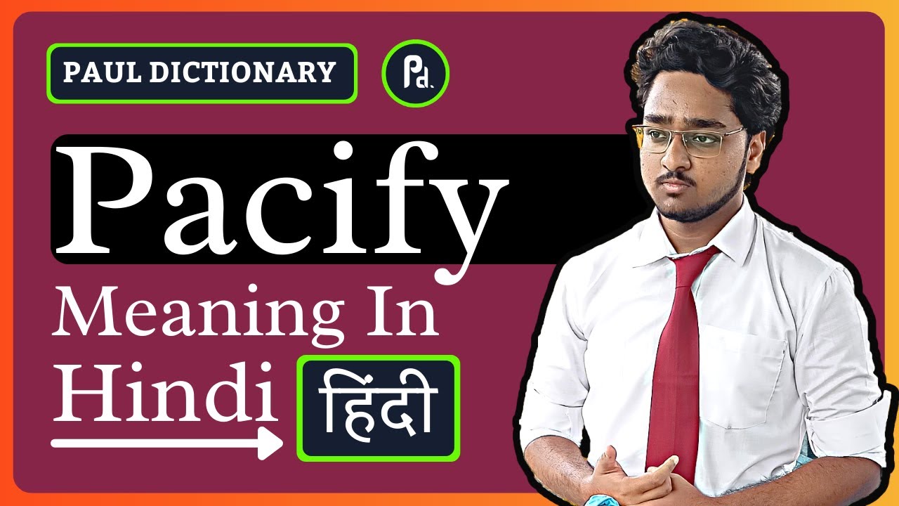 Pacify Meaning In Hindi Urdu Meaning Of Pacify Pacify Ka Matlab