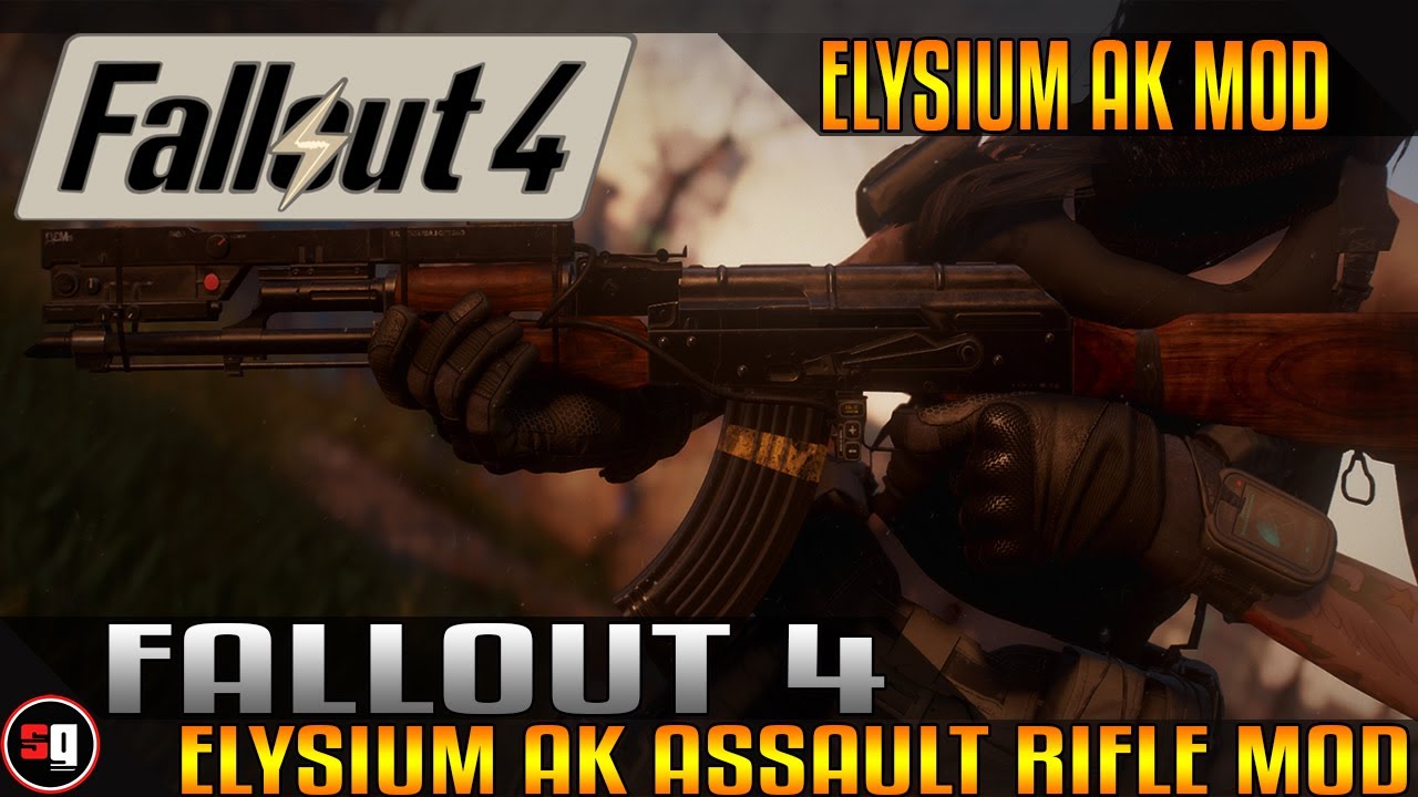 Fallout 4 - Elysium AK Assault Rifle Mod - YouTube