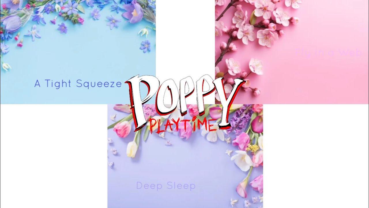 Poppy Playtime Chapters (The flowers includes blue, pink and purple ...