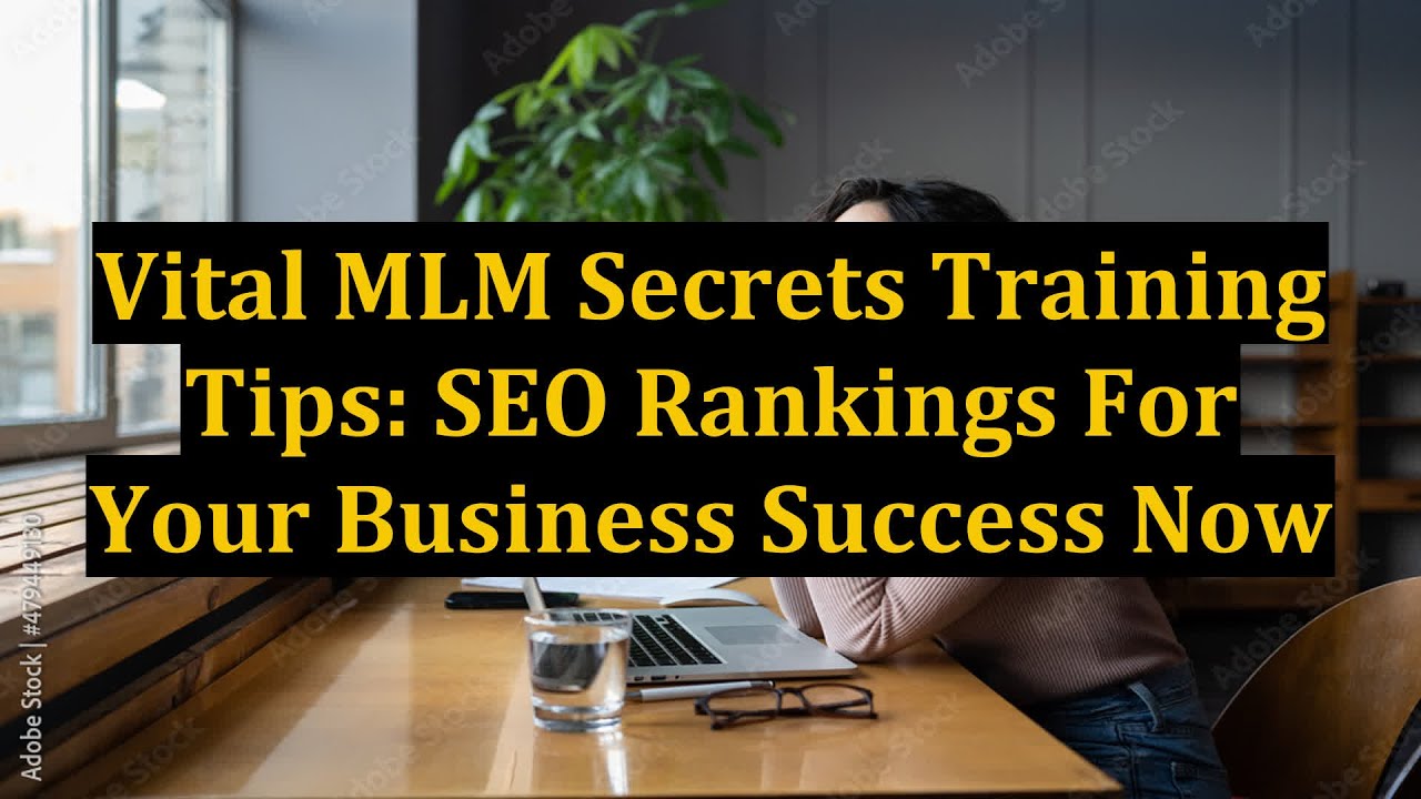 Vital MLM Secrets Training Tips: SEO Rankings For Your Business Success ...