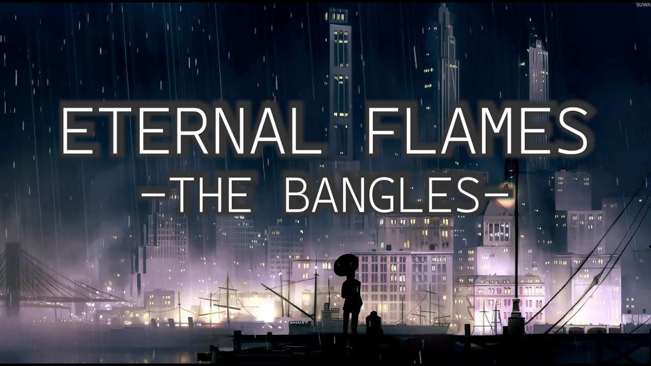 THE BANGLES - ETERNAL FLAMES (LYRICS) - YouTube
