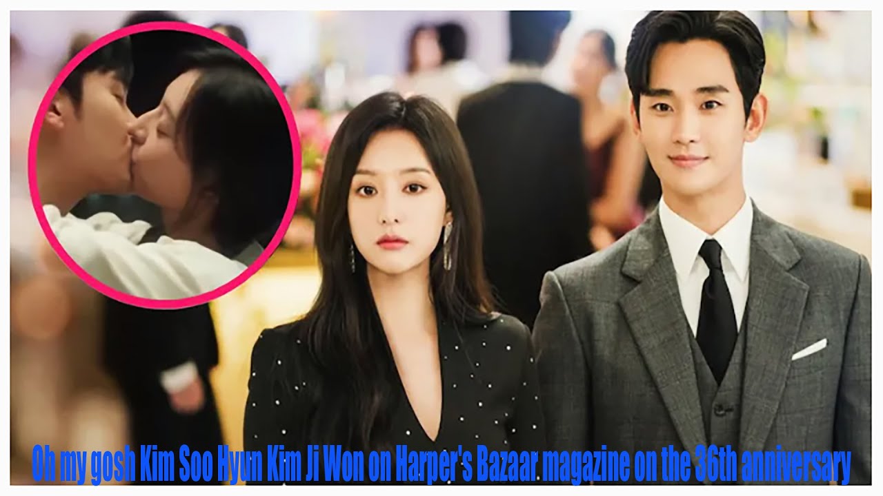 Oh my gosh Kim Soo Hyun Kim Ji Won on Harper's Bazaar magazine on the 36th anniversary - YouTube