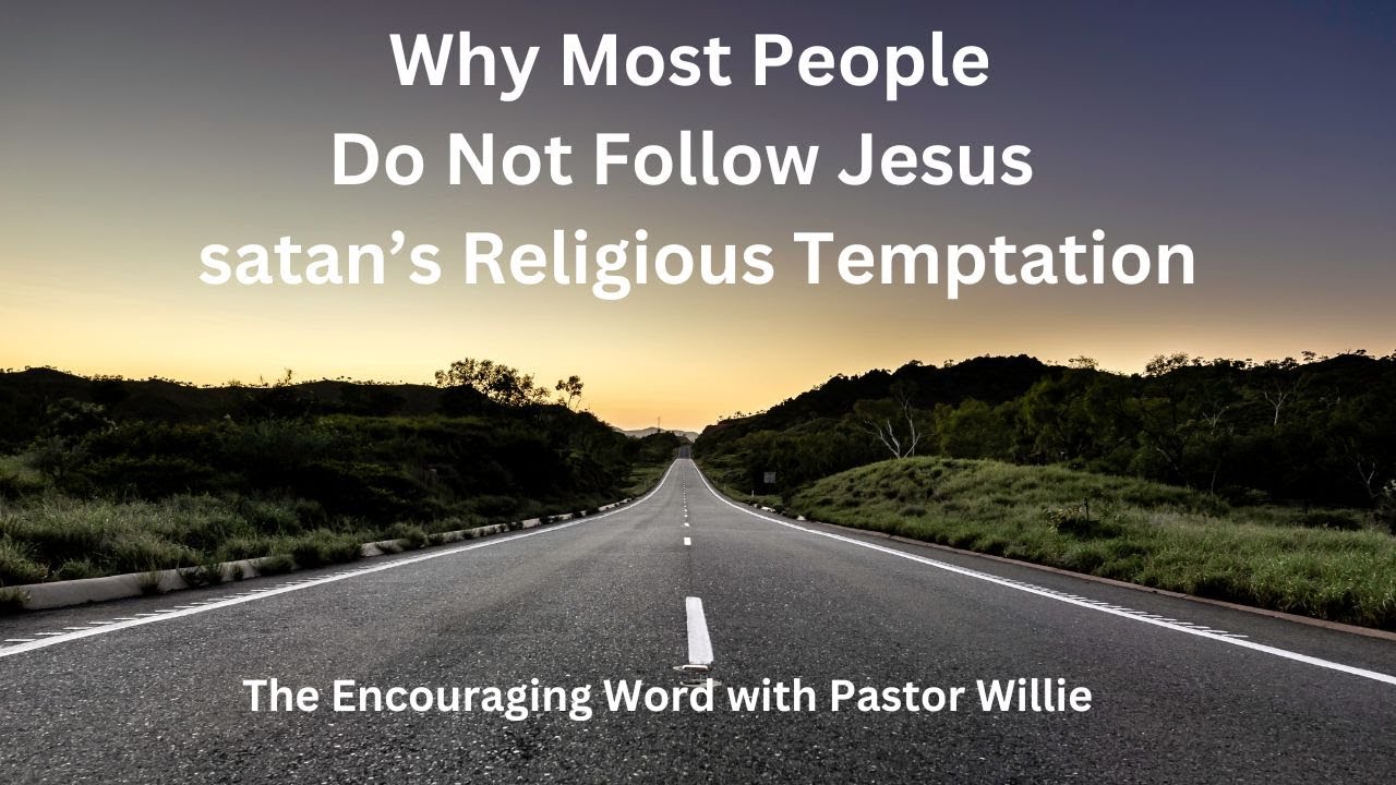 Why Most People Do Not Follow Jesus - satan’s Religious Temptation ...