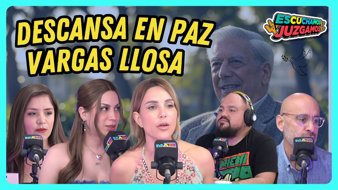 DESCANSA EN PAZ VARGAS LLOSA | ESCUCHAMOS Y JUZGAMOS | MADI STREAMING ...