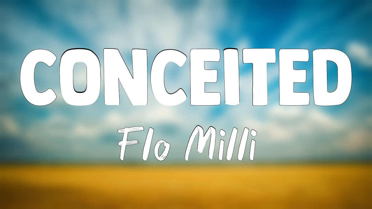 Conceited - Flo Milli(Lyrics Video)🪗 - YouTube