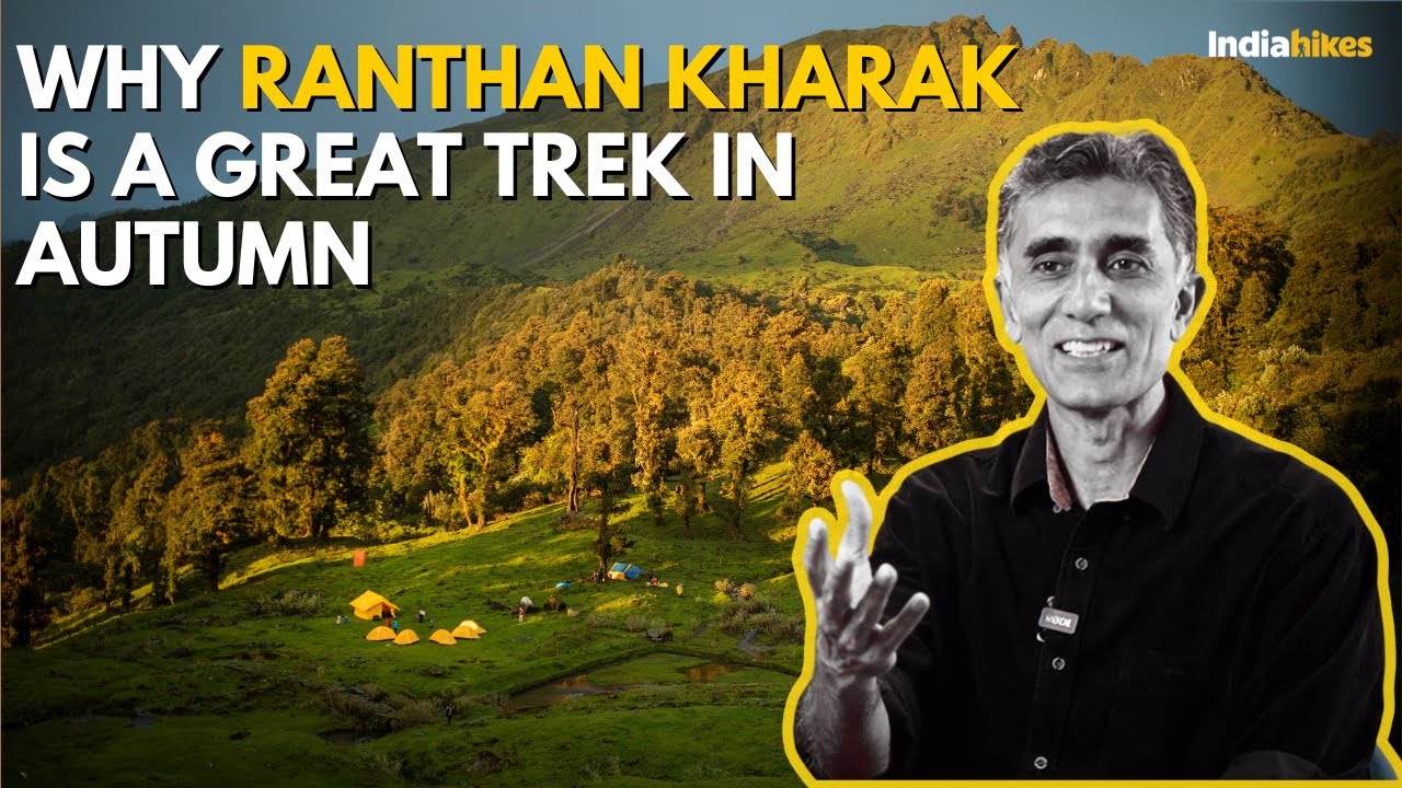 Why Ranthan Kharak is a Great Trek in Autumn| Indiahikes - YouTube