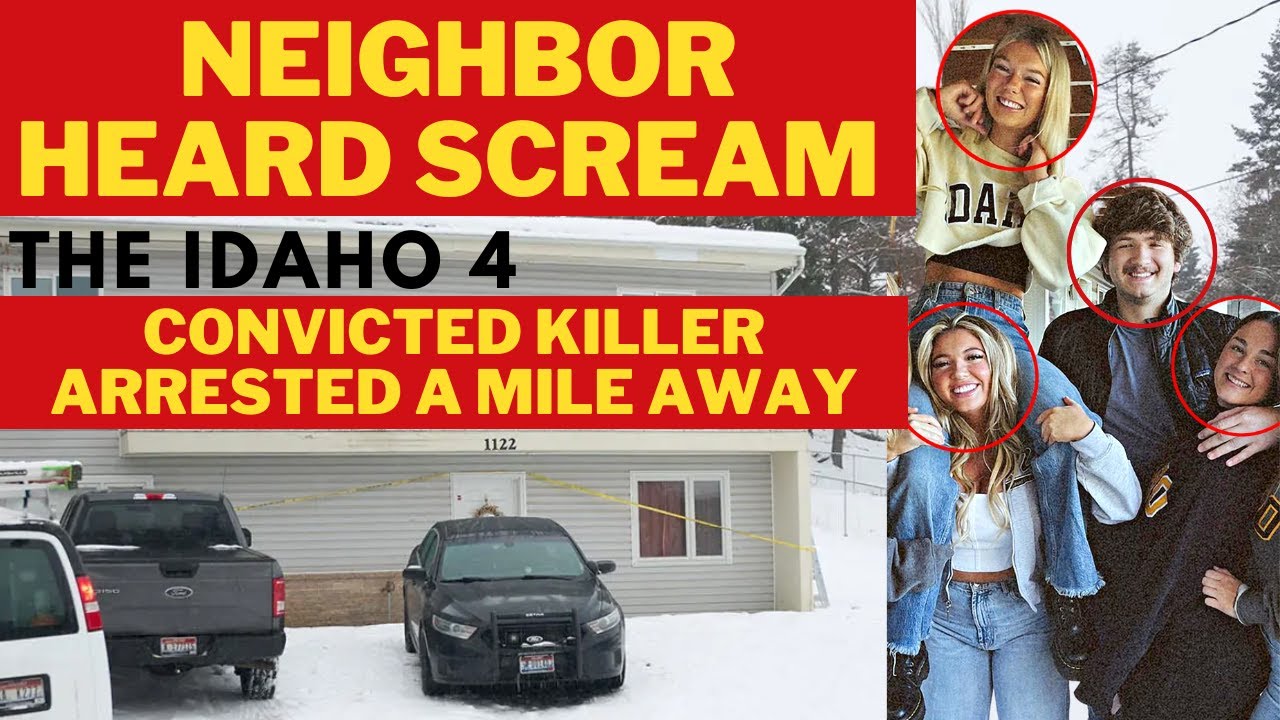 Idaho Murders Neighbor Heard Scream Convicted Killer Arrested A idaho-murders-neighbor-heard-scream-convicted-killer-arrested-a