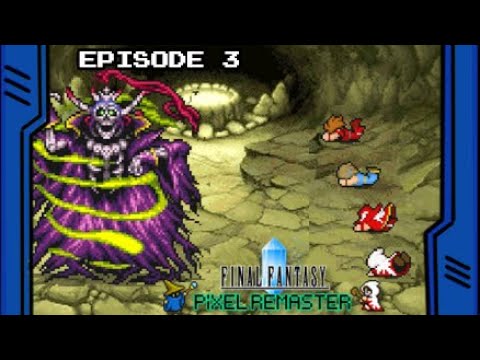 FF1 Episode 3 - Fists; the Lich's Bane | Final Fantasy 1 Pixel Remaster ...